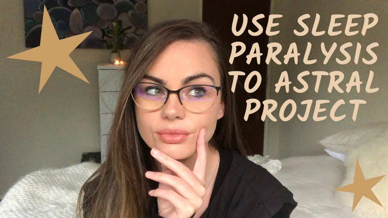 How to Use Sleep Paralysis to Astral Project - YouTube
