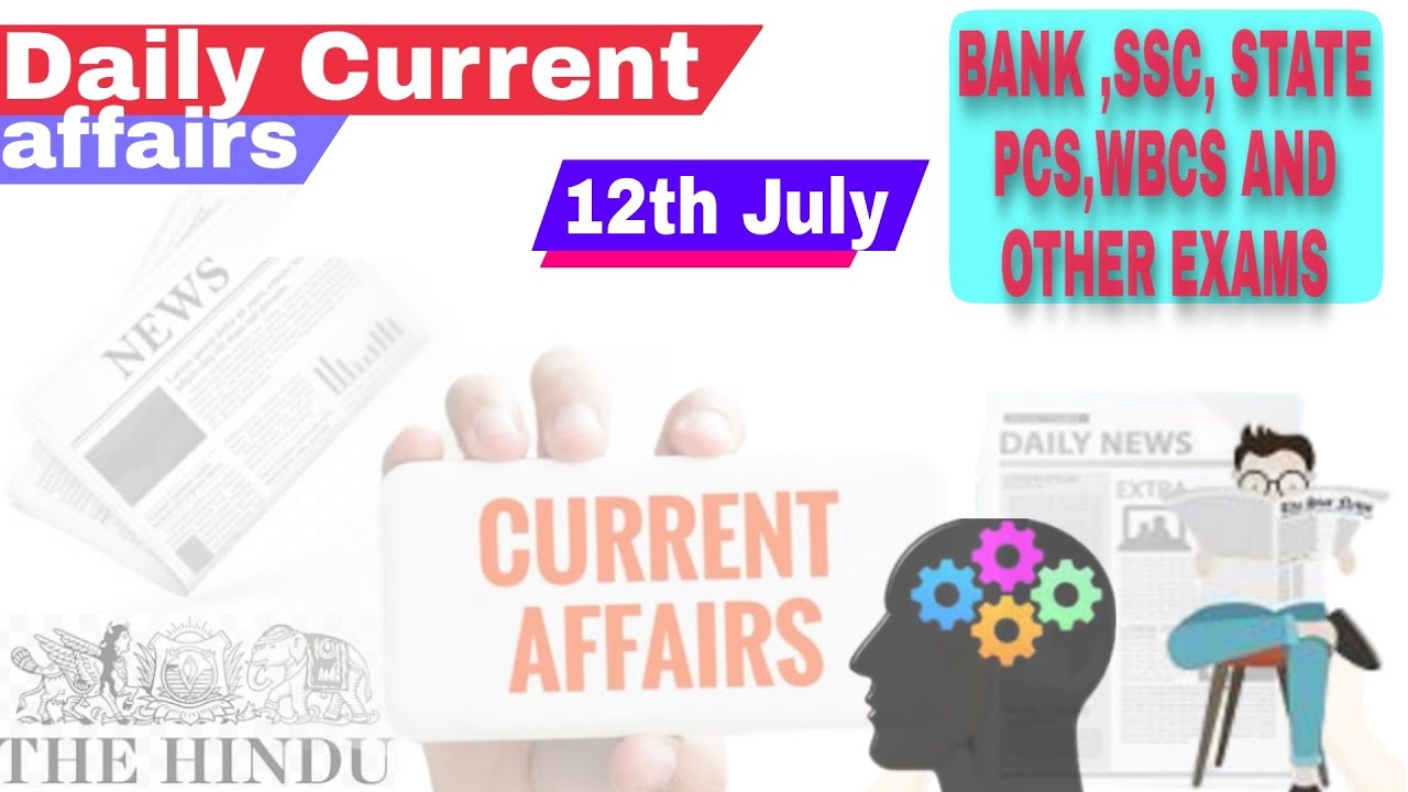 12th July Current affairs | The E Study Room - YouTube
