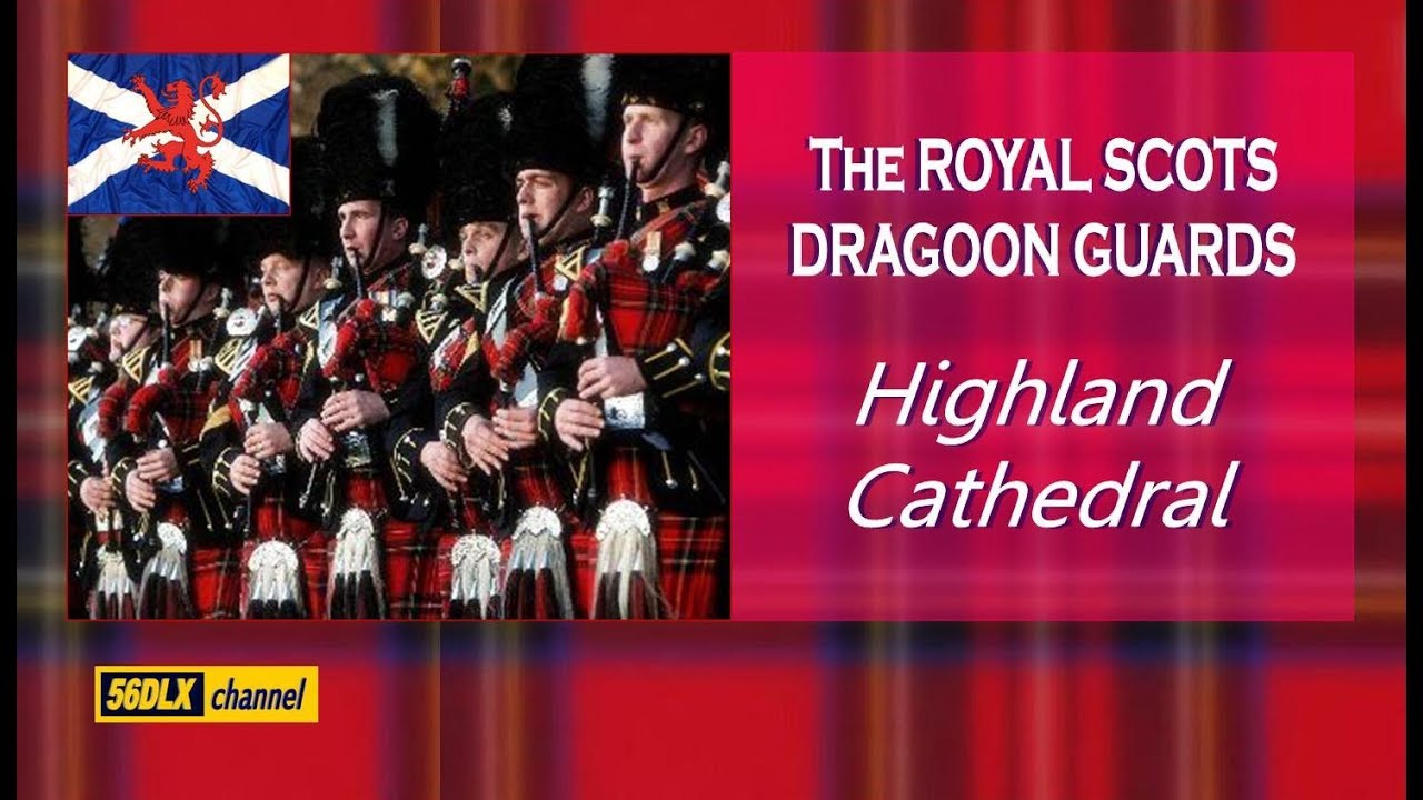 * Highland Cathedral * The Royal Scots Dragoon Guards * - YouTube
