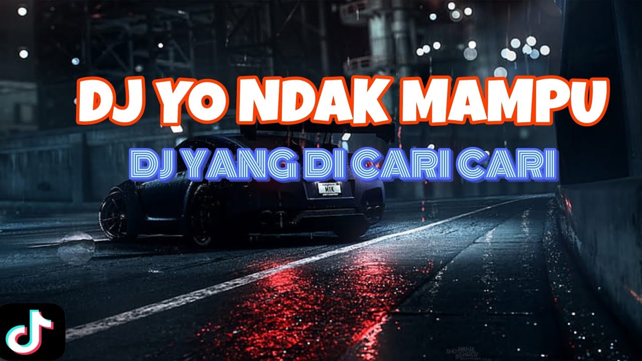 DJ YO NDAK MAMPU DJ VIRAL DJ YANG DI CARI CARI VIRAL TIK TOK - YouTube