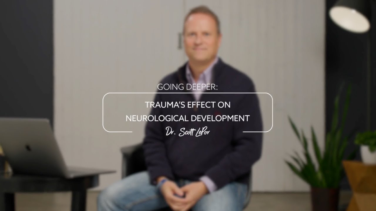 Going Deeper: Trauma's Effect on Neurological Development with Dr ...