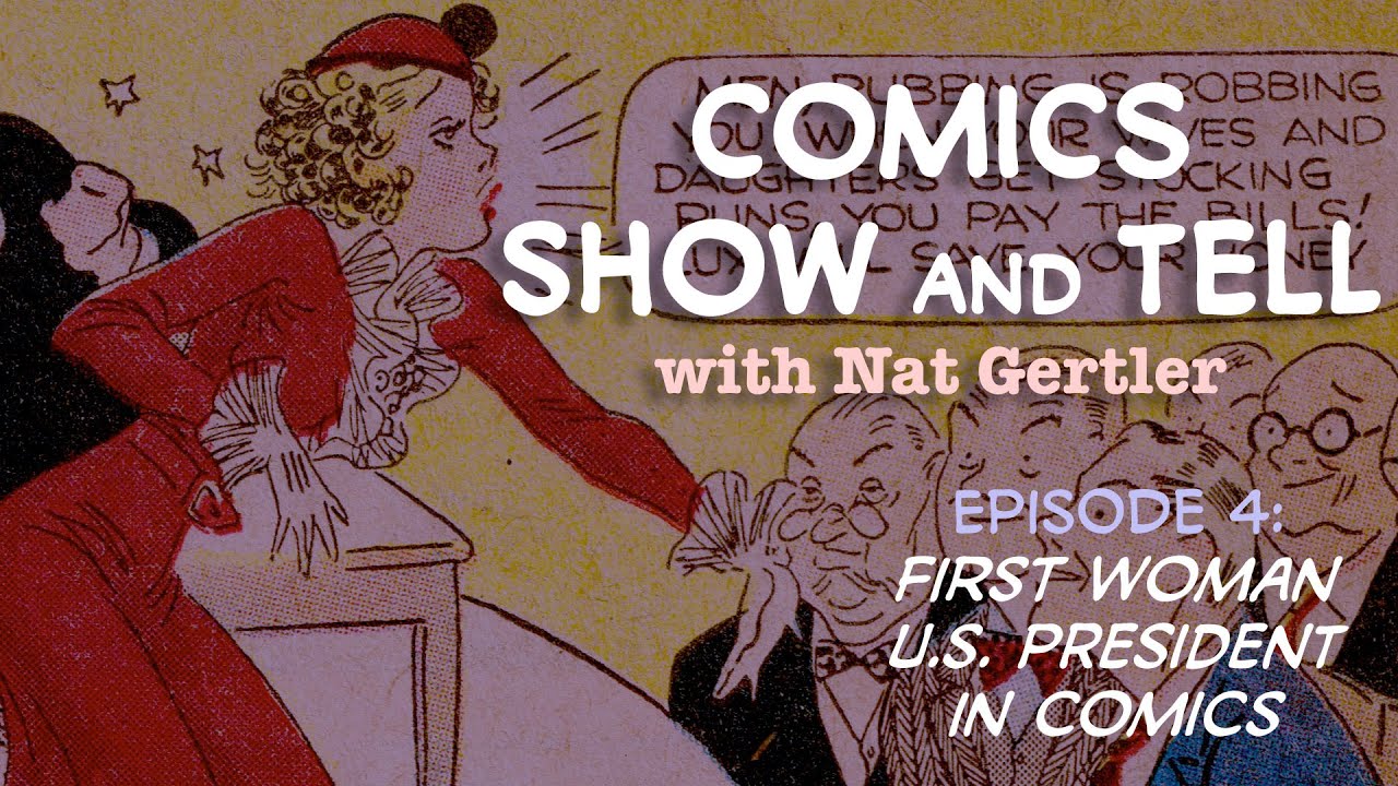 Comics Show & Tell episode 4: Comics First Woman Elected US President ...