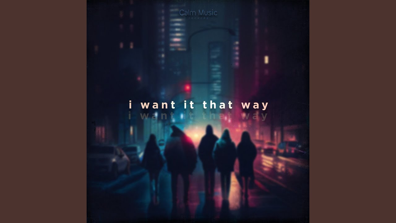 i want it that way - YouTube