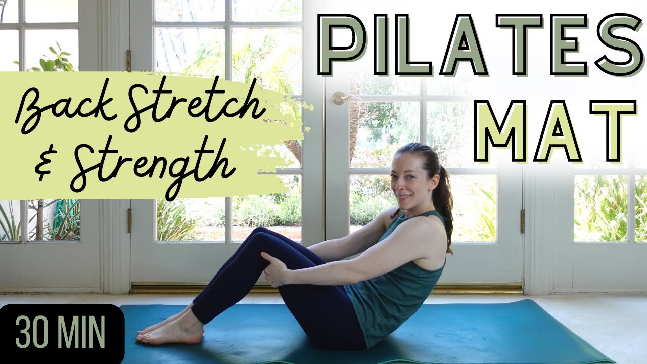 Mat Pilates For BACK Stretching & Strength | 30 Min | Ease Back ...
