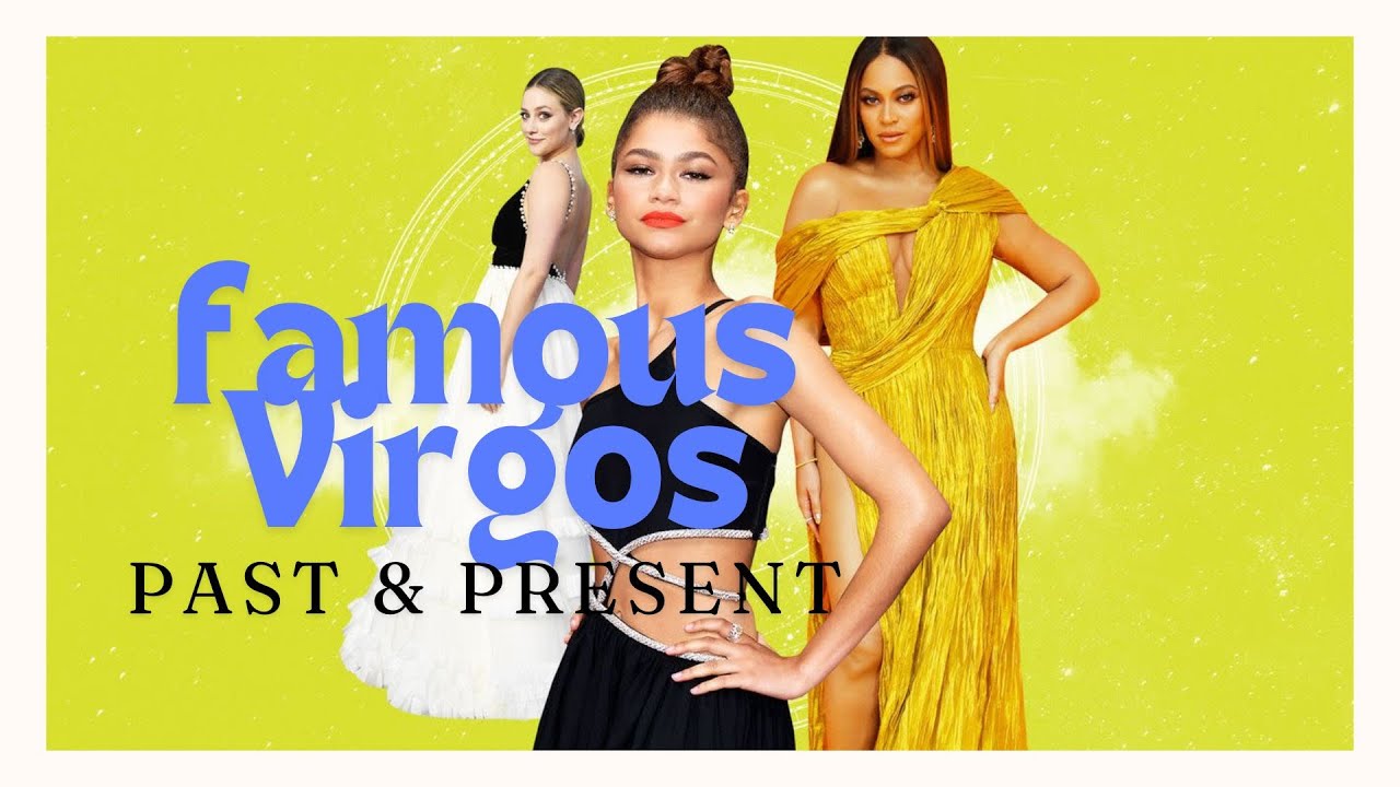 ♍️😍 Famous Virgos From the Past and the Present #VirgoInfluence # ...