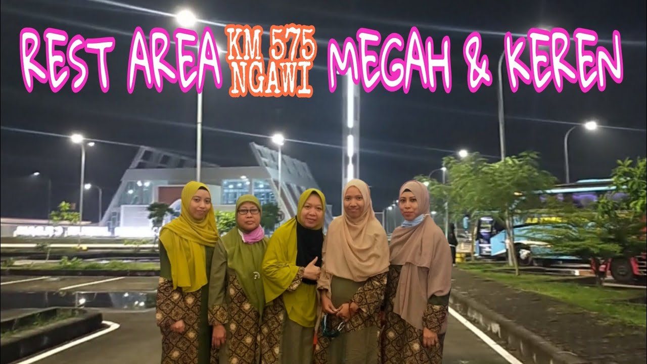 Rest Area KM 575 Ngawi Megah & Keren - YouTube