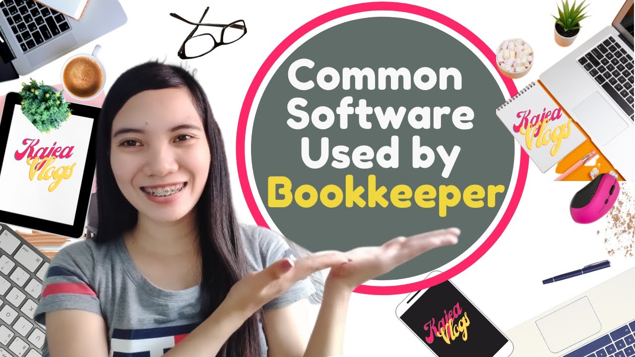 WHAT ARE THE COMMON SOFTWARE COMMONLY USED BY BOOKKEEPER? l Kajea Vlogs ...