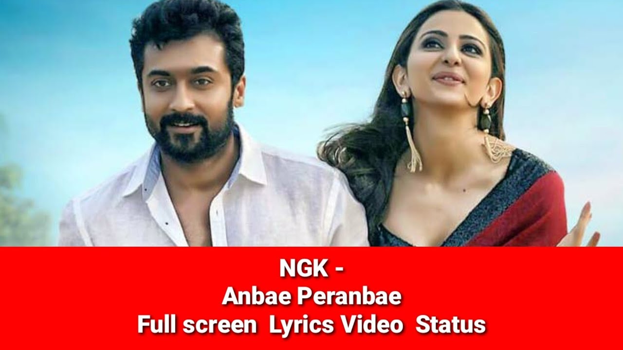 NGK - Anbae Peranbae_full screen lyrics Video status_Suriya_Yuvan ...