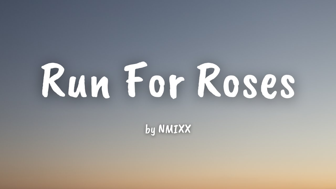 Run For Roses by NMIXX (Lyrics) - YouTube