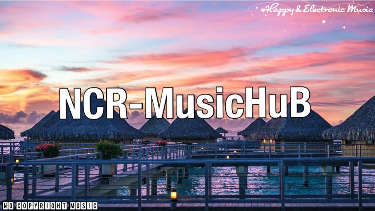 Kygo Style - Happy Life [NCR-MusicHuB] (NO COPYRIGHT MUSIC) - YouTube