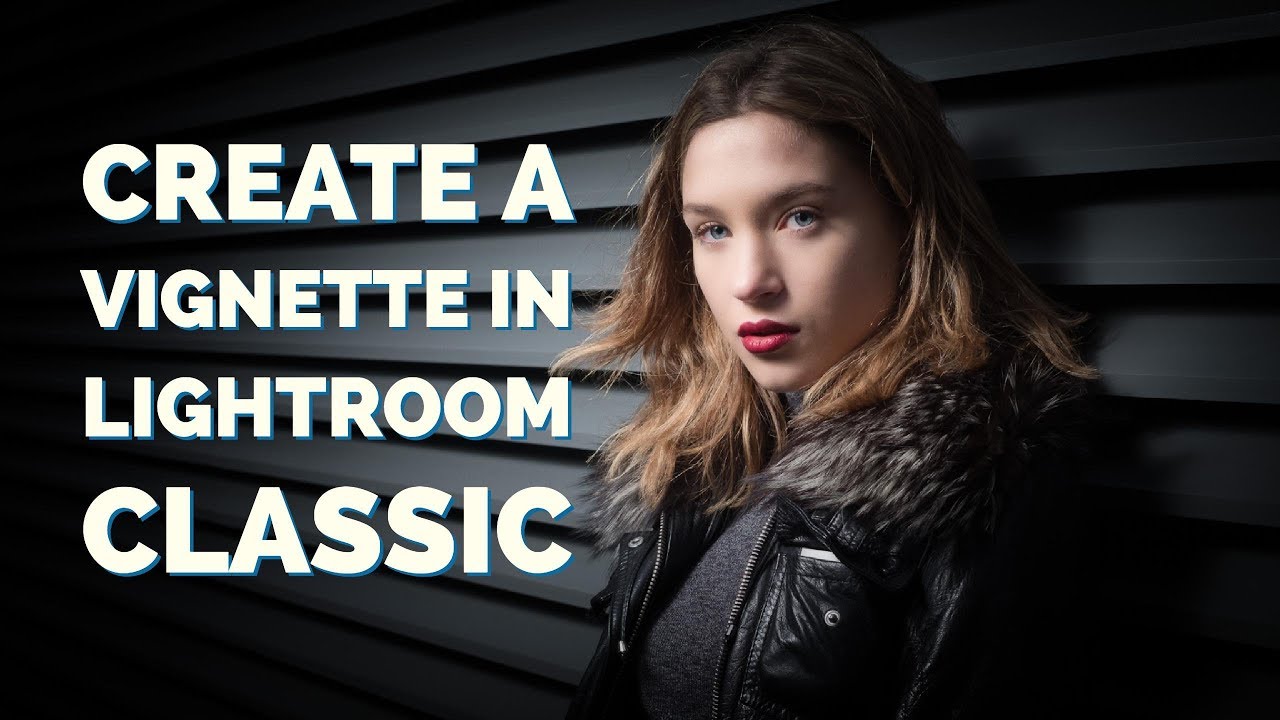 Creating a Vignette in Adobe Lightroom Classic - YouTube