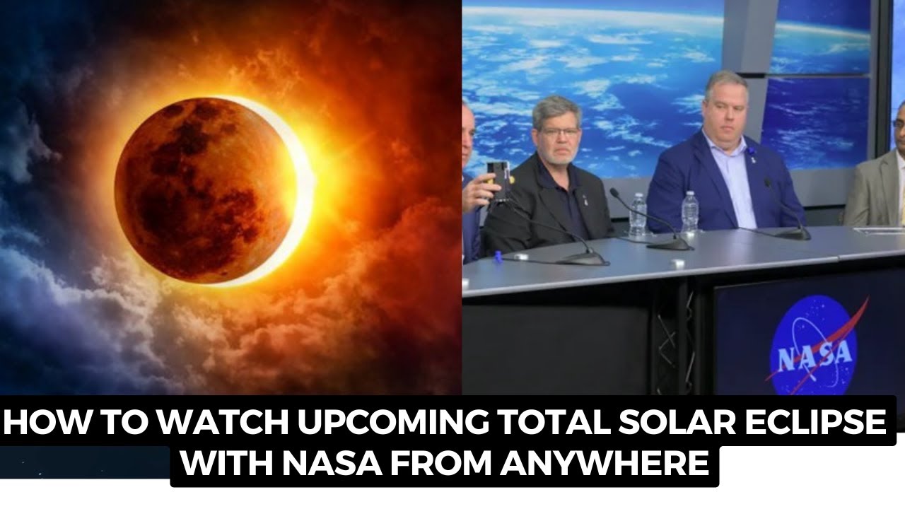How to Watch Upcoming Total Solar Eclipse with NASA from Anywhere - YouTube
