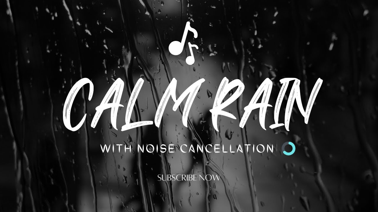 Calm Rain Sound With NOISE CANCELLATION For FAST Deep Sleep - YouTube