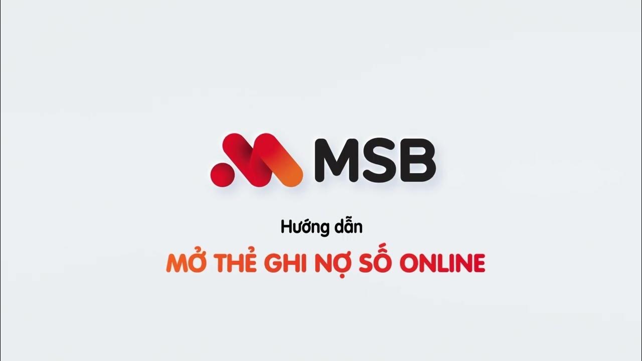 Hướng dẫn mở thẻ ghi nợ số | MSB - YouTube