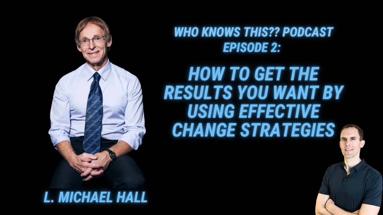 Get Results With Effective Change Strategies - L. Michael Hall - Who ...