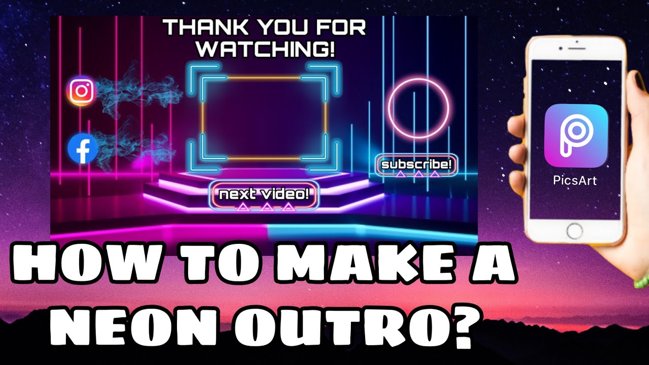 HOW TO MAKE A NEON OUTRO? | OUTRO USING PHONE | OUTRO USING PICSART ...