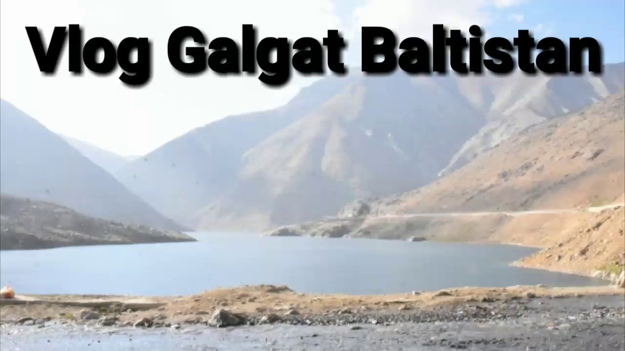 Vlog Galgat baltistan vallay Lalo sar lake - YouTube