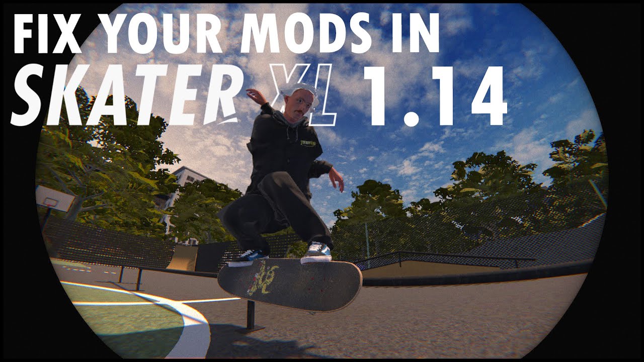 How To FIX YOUR MODS After The New SKATER XL 1.14 UPDATE (XLGraphics ...