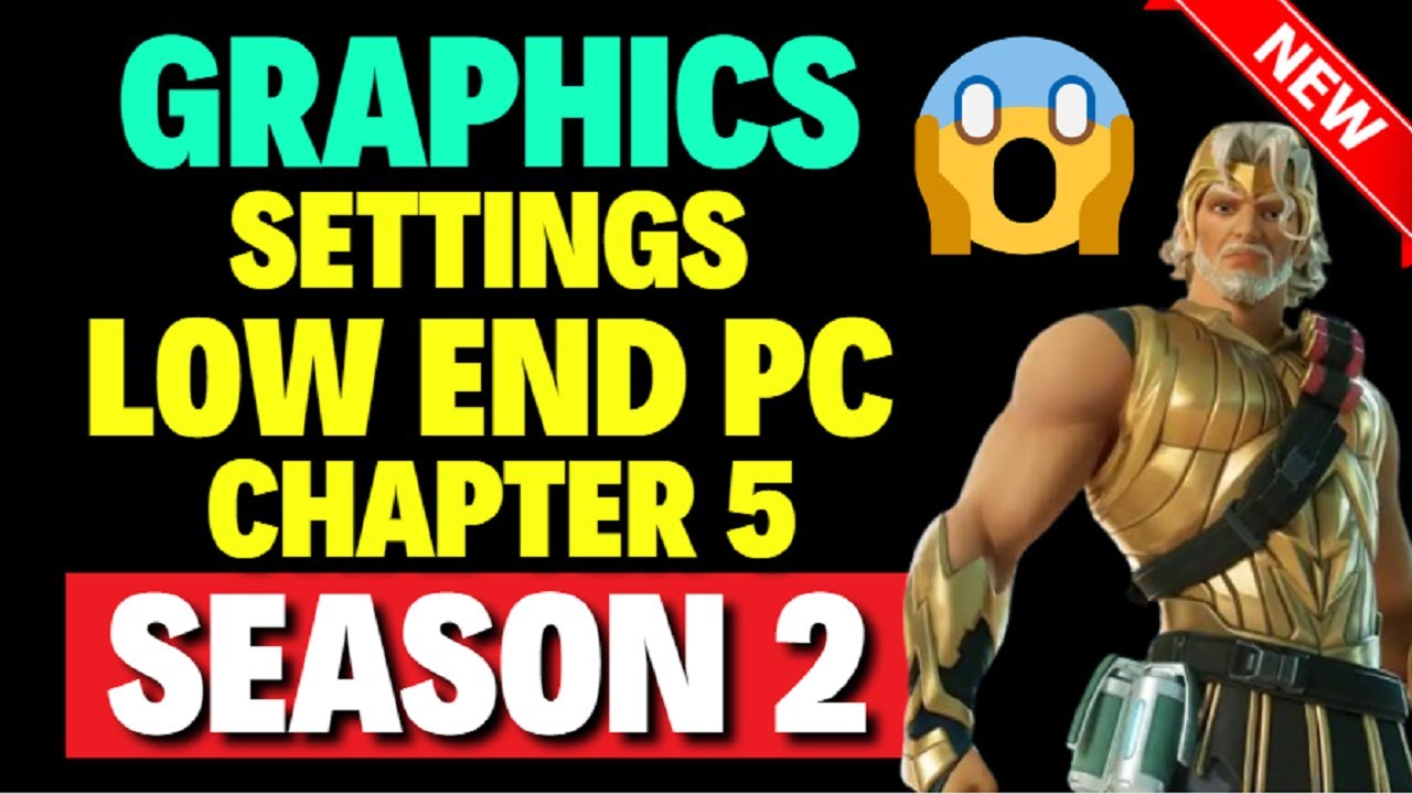 Best Graphics Settings for Fortnite PC Low End Chapter 5 Season 2 - YouTube