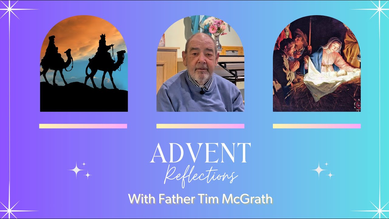 Advent Reflections (2023) from Father Tim McGrath - YouTube