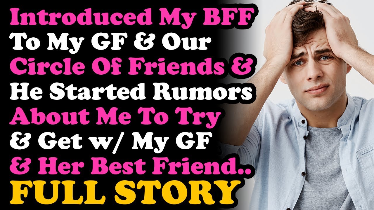 UPDATE Introduced My BFF To My GF, & He Tried To Ruin My Reputation To ...