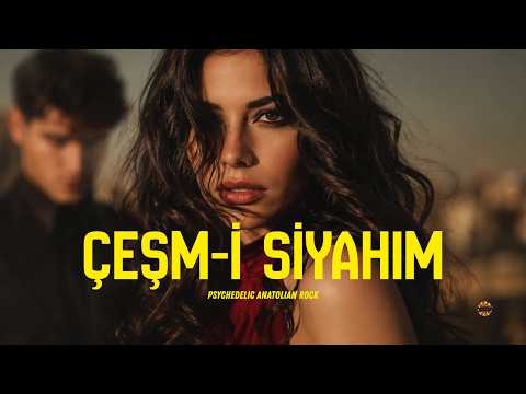 Çeşm-i Siyahım | Anatolian Psychedelic Rock - Anatolian Echoes