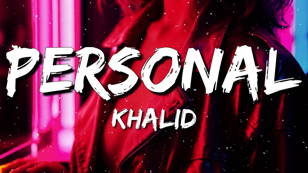 Khalid - Personal (Lyrics) feat. Normani - YouTube
