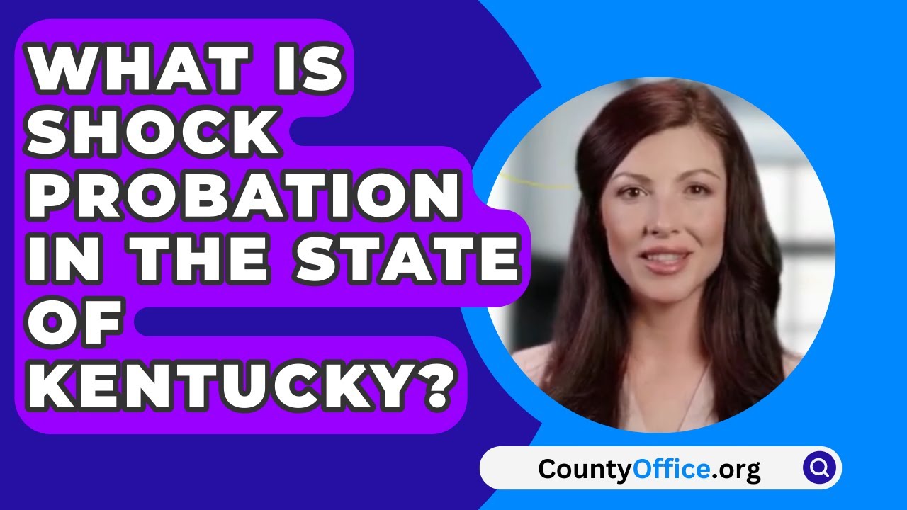 What Is Shock Probation In The State Of Kentucky? - CountyOffice.org ...