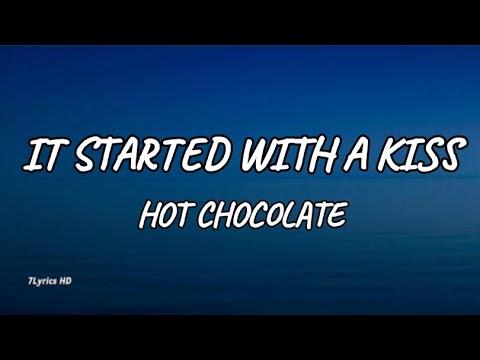 Hot Chocolate - It Started With A Kiss (Lyrics)