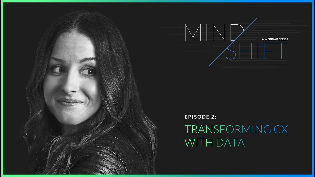 MindShift Episode 2: Transforming CX with Data Insights - YouTube