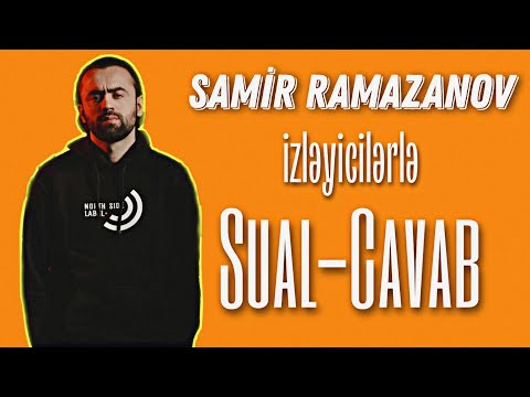 Samir Ramazanov - İzləyicilərlə Sual-Cavab  @SamirRamazanov-h6v
