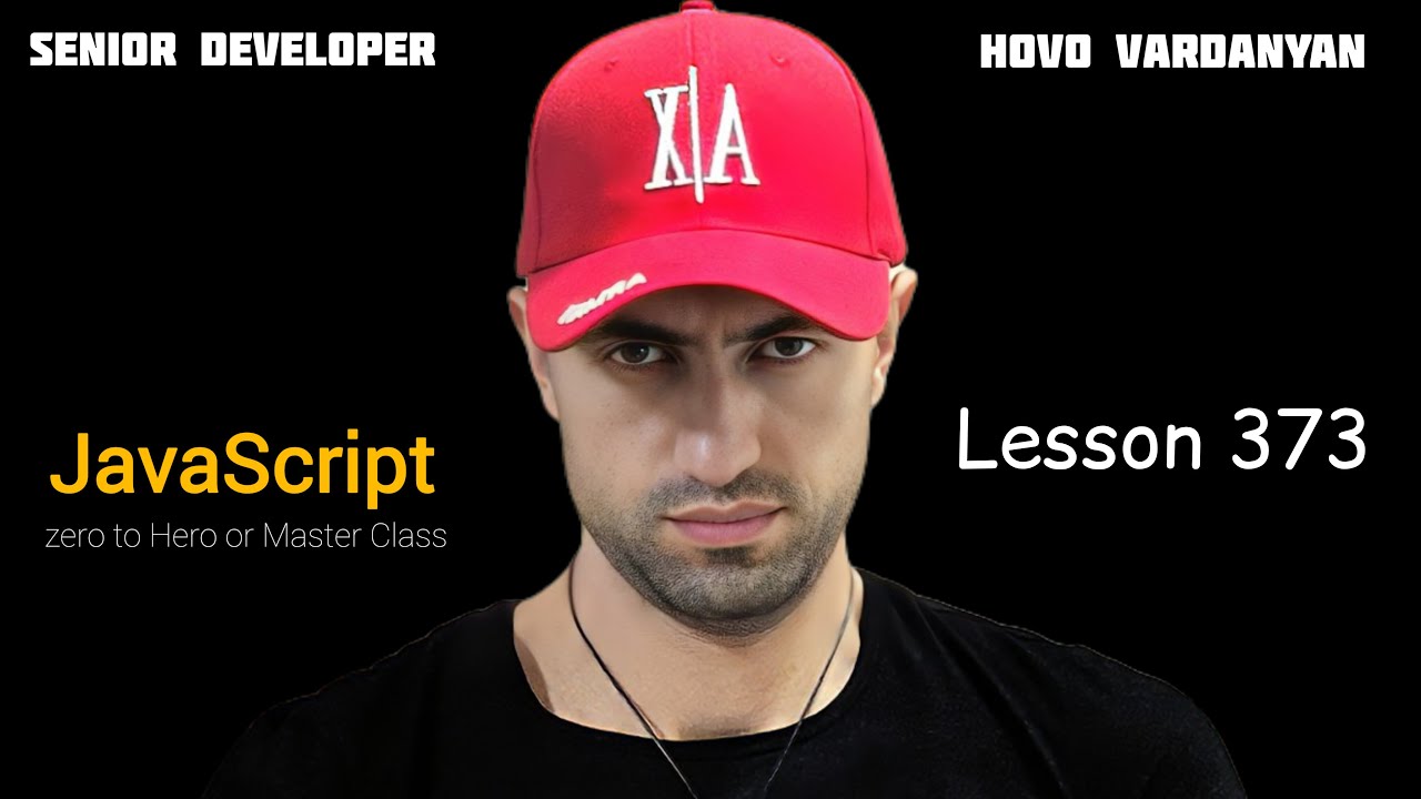 Hovo Vardanyan JavaScript zero to Hero or Master Class | Lesson 373 - YouTube