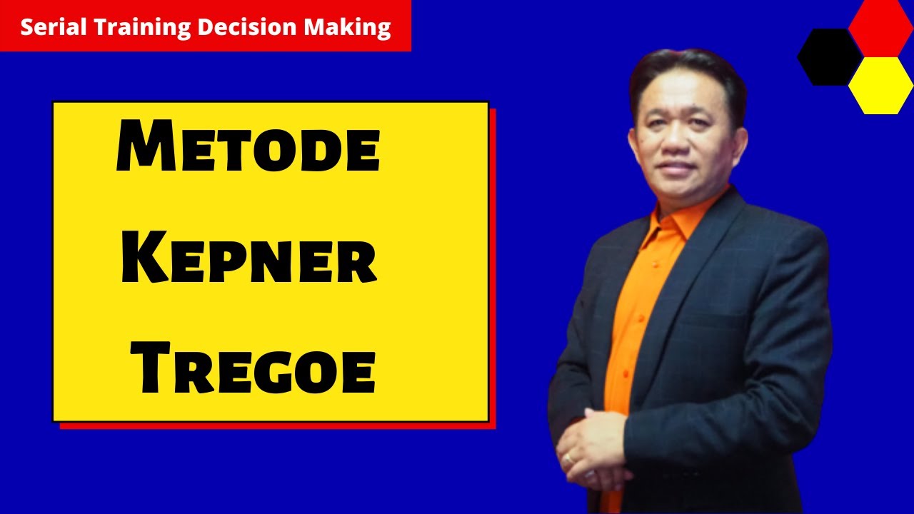 Training Decision Making - Metode Kepner Tregoe - YouTube