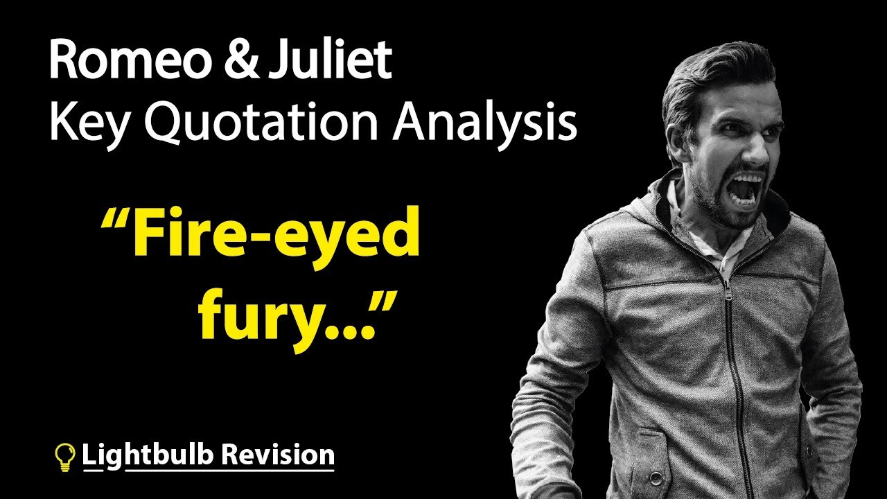 GCSE Romeo & Juliet Analysis: "Fire-eyed fury..." - YouTube
