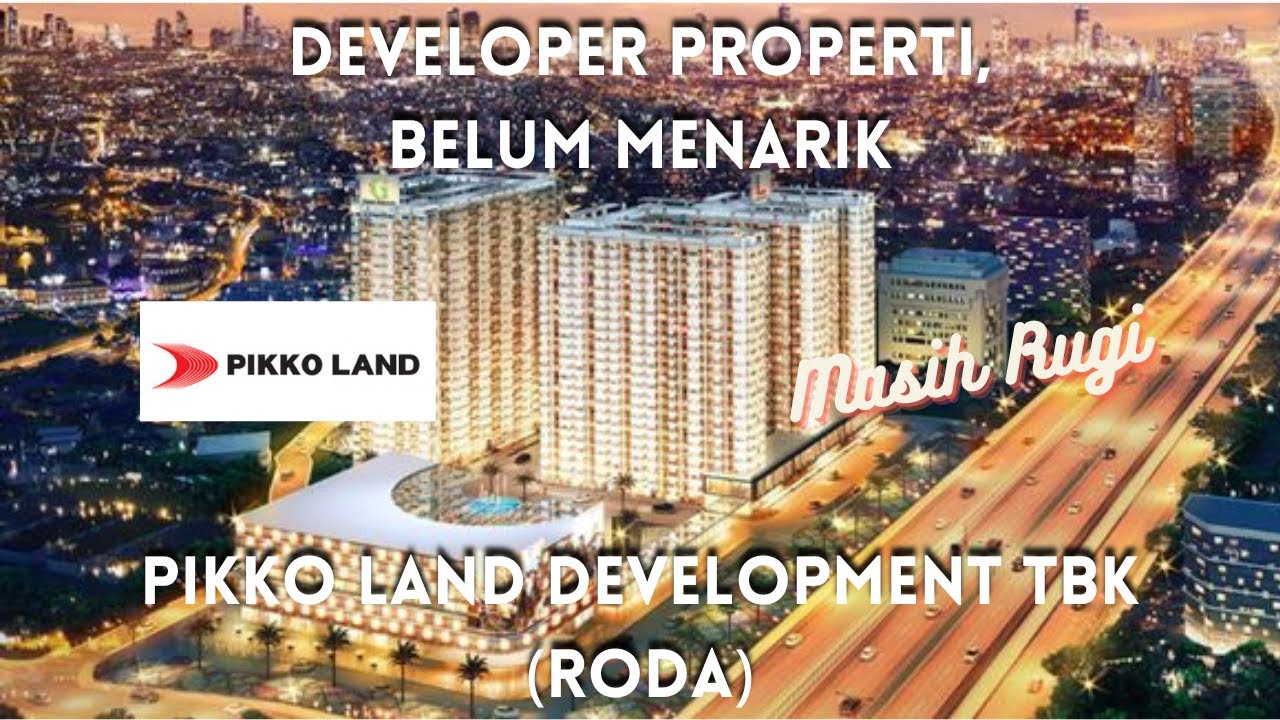 Pikko Land Development Tbk saham RODA saingan CTRA dtt - YouTube