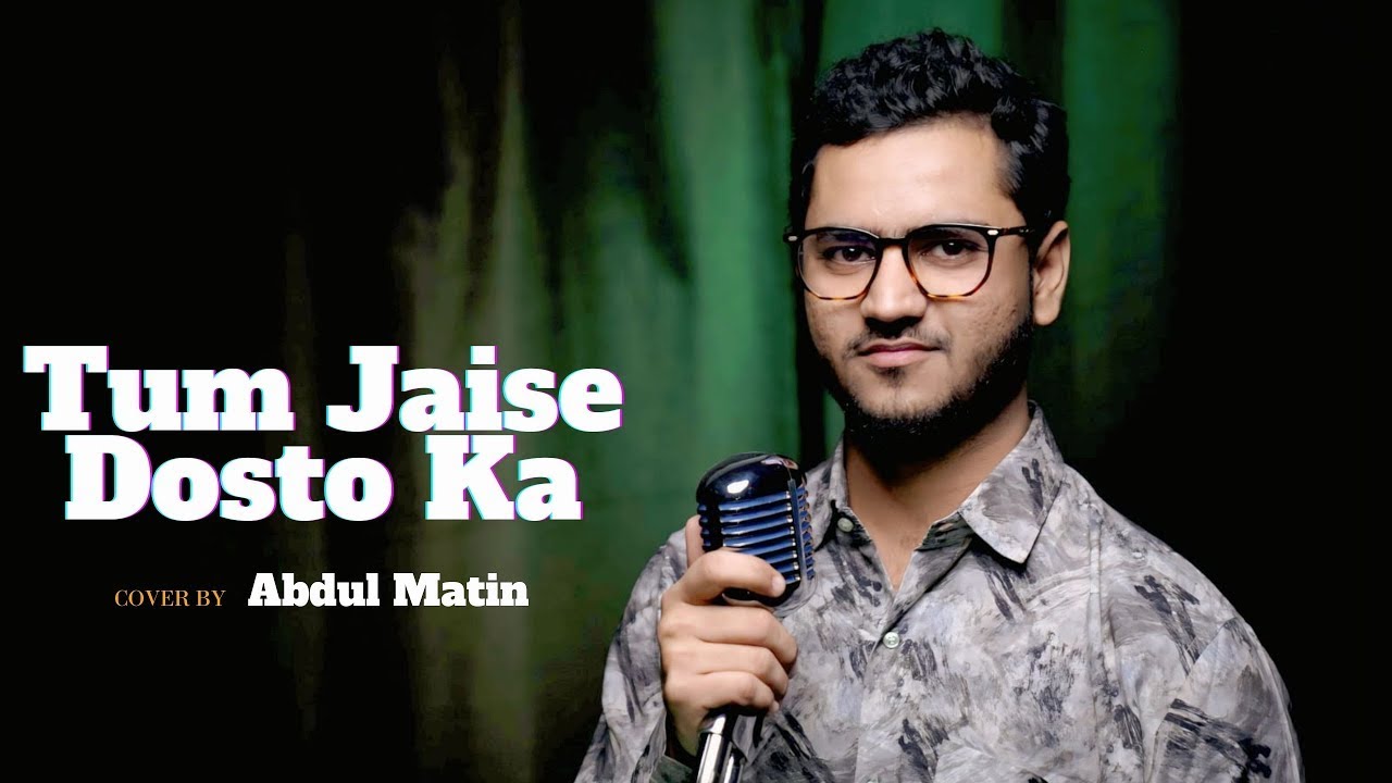 Tum Jaise Dosto Ka Sahara | Cover By Abdul Matin | Rajeev Raja | Yaro ...