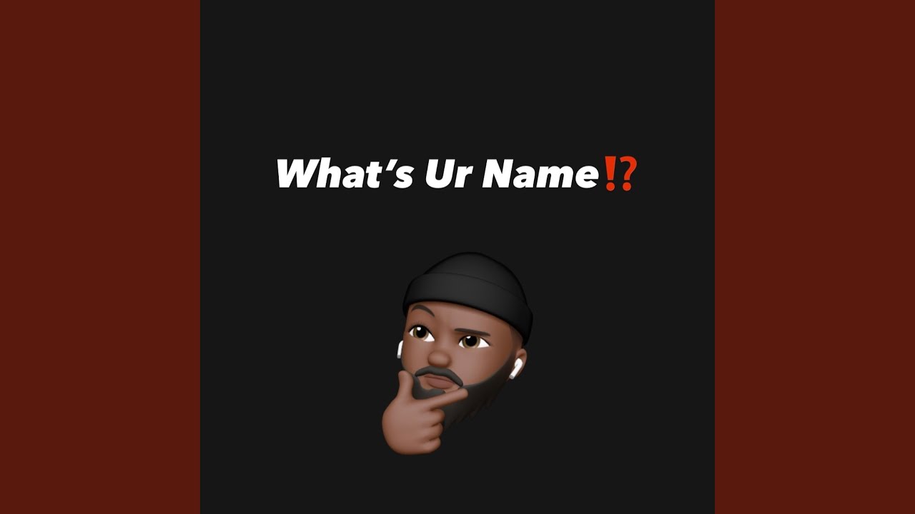 What's Ur Name? (feat. IsWhatItIs) - YouTube