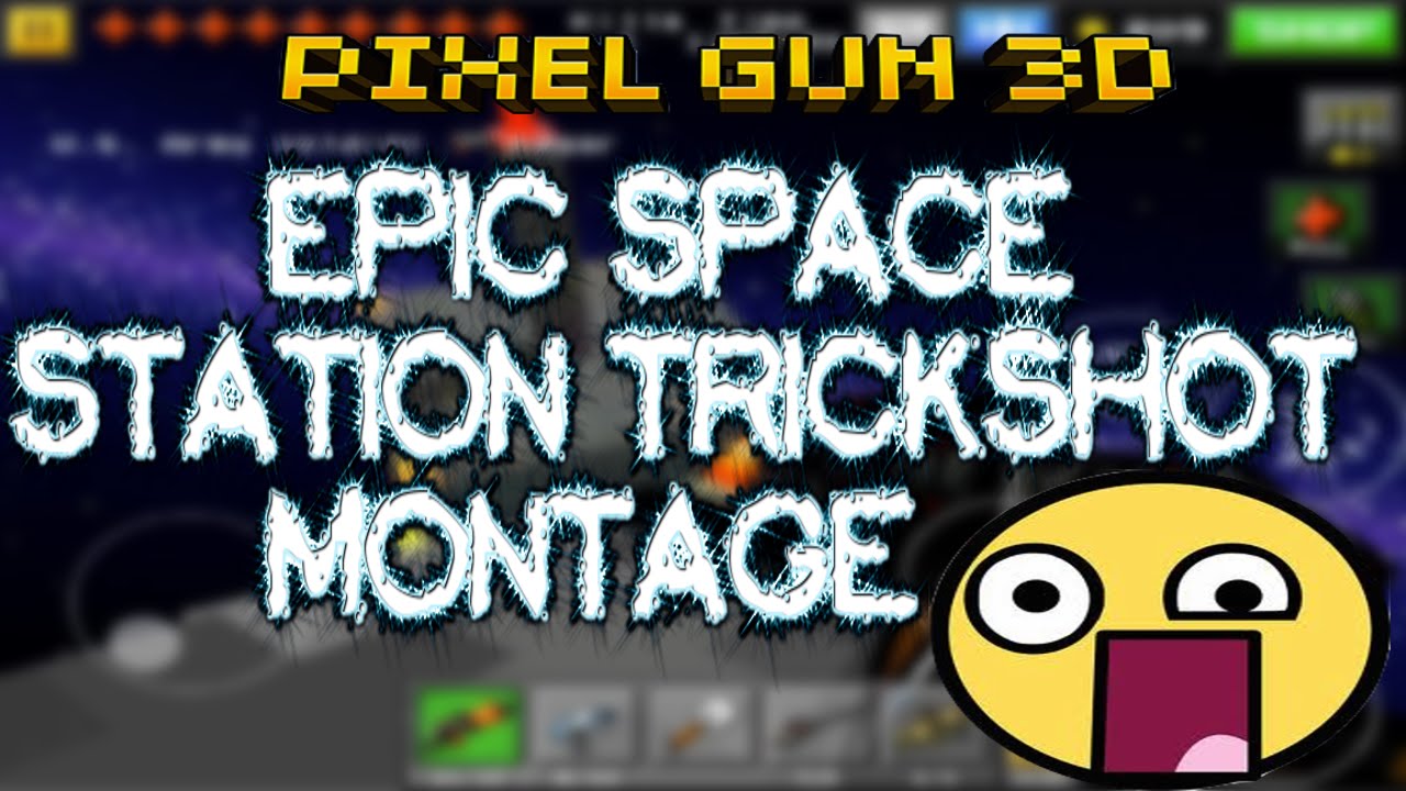 Pixel Gun 3D: EPIC SPACE STATION TRICKSHOT MONTAGE!!! - YouTube