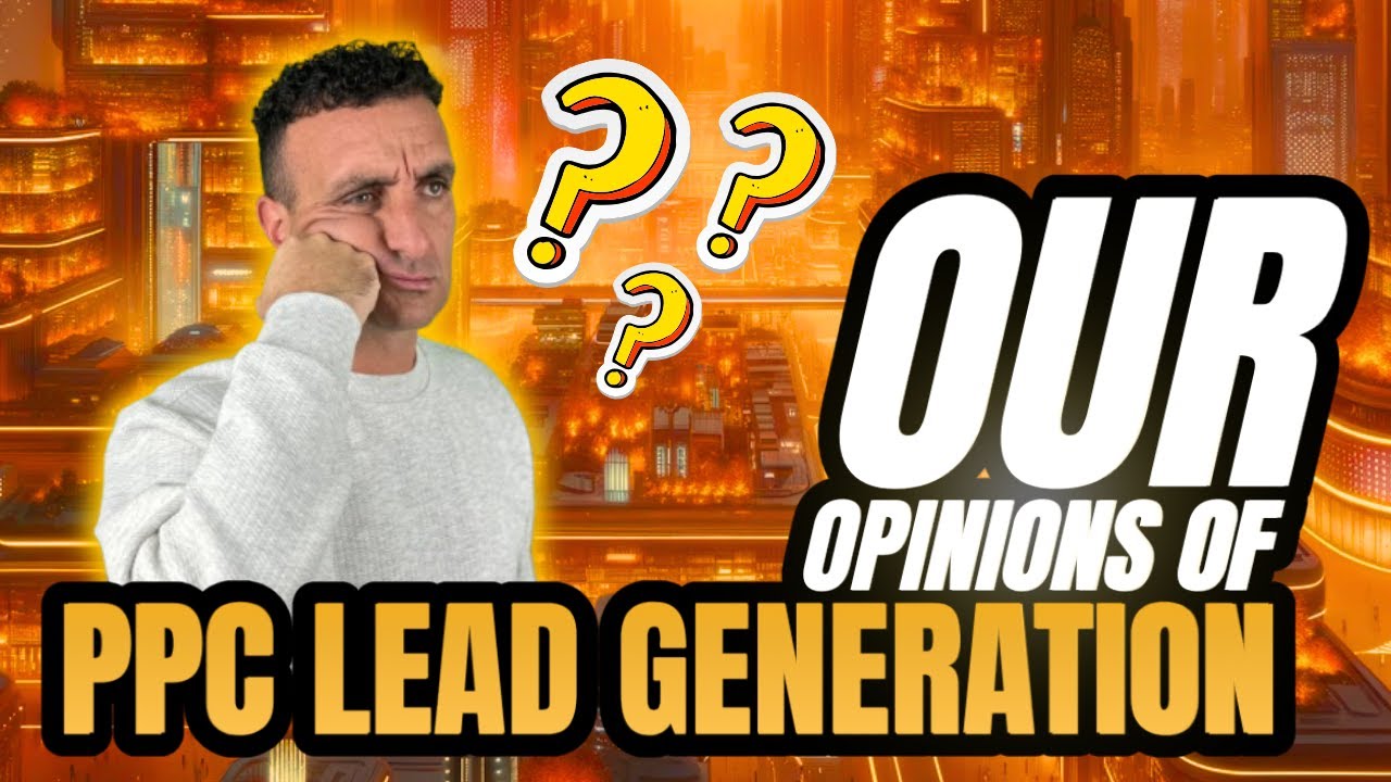 🌟PPC Lead Generation | Opinions & Thoughts On PPC Leads🌟 - YouTube