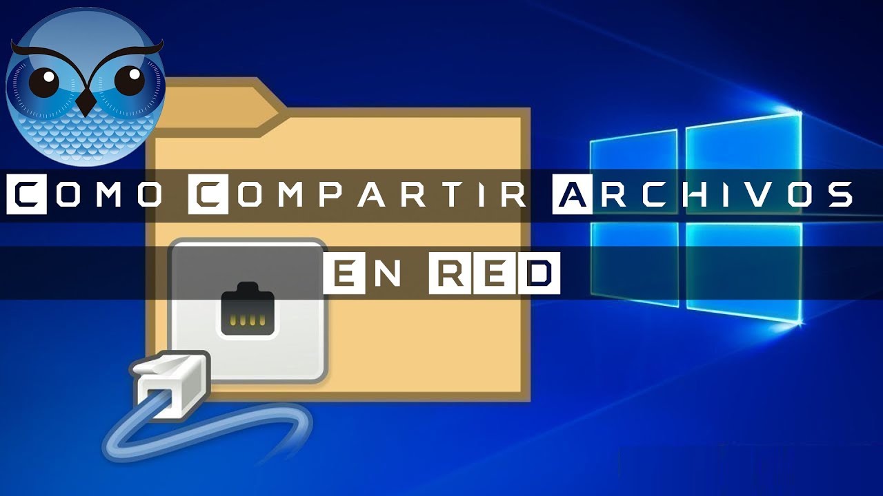 Como Compartir Archivos en Red con Windows 10 - YouTube