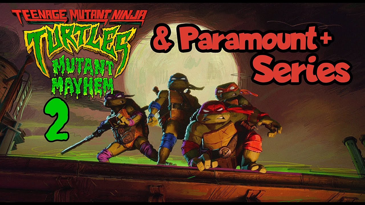 What We Know About The Mutant Mayhem Sequel And Paramount Plus Series ...