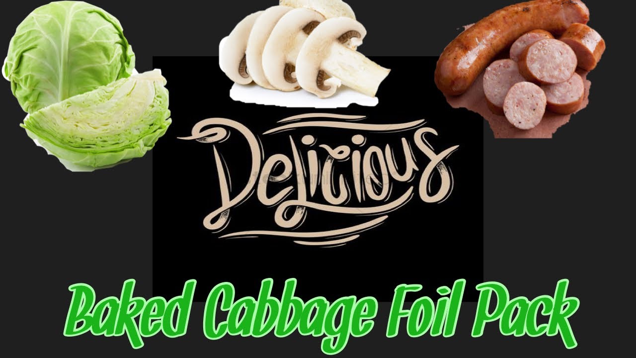 Cabbage Foil Pack | Quick and Healthy Meal Ideas - YouTube