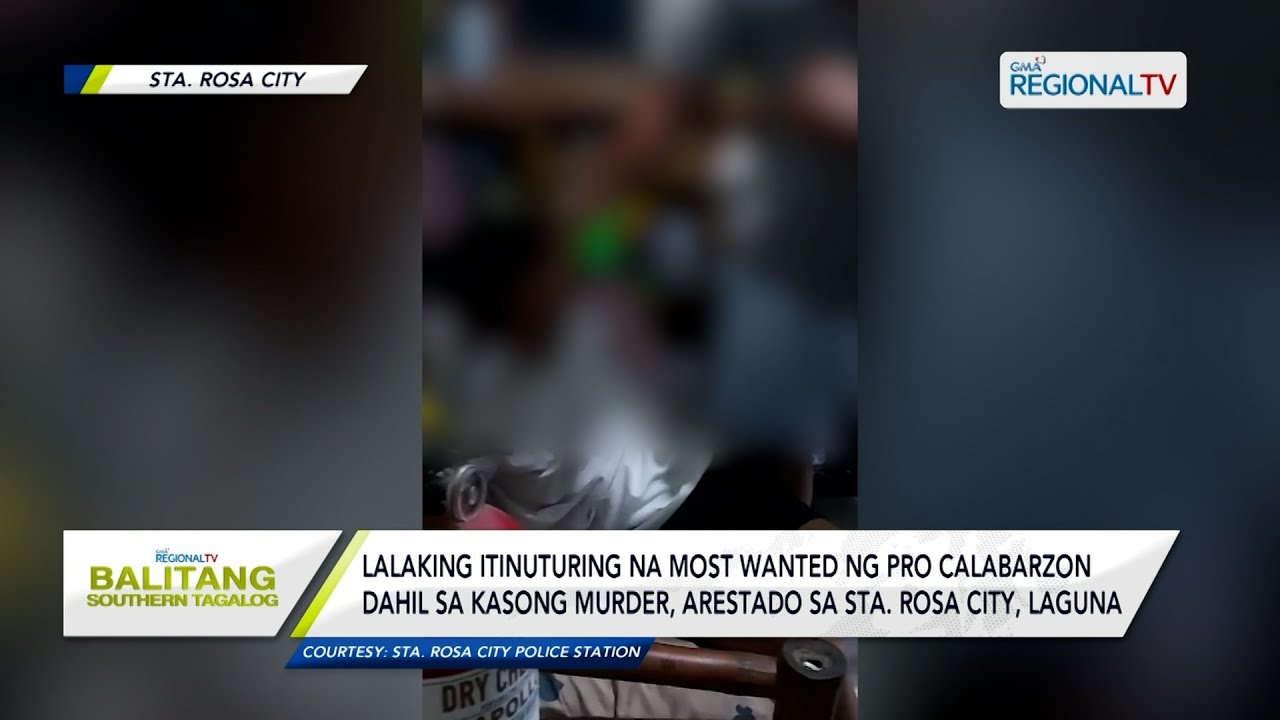 Balitang Southern Tagalog: Lalaking most wanted ng PRO CALABARZON dahil ...