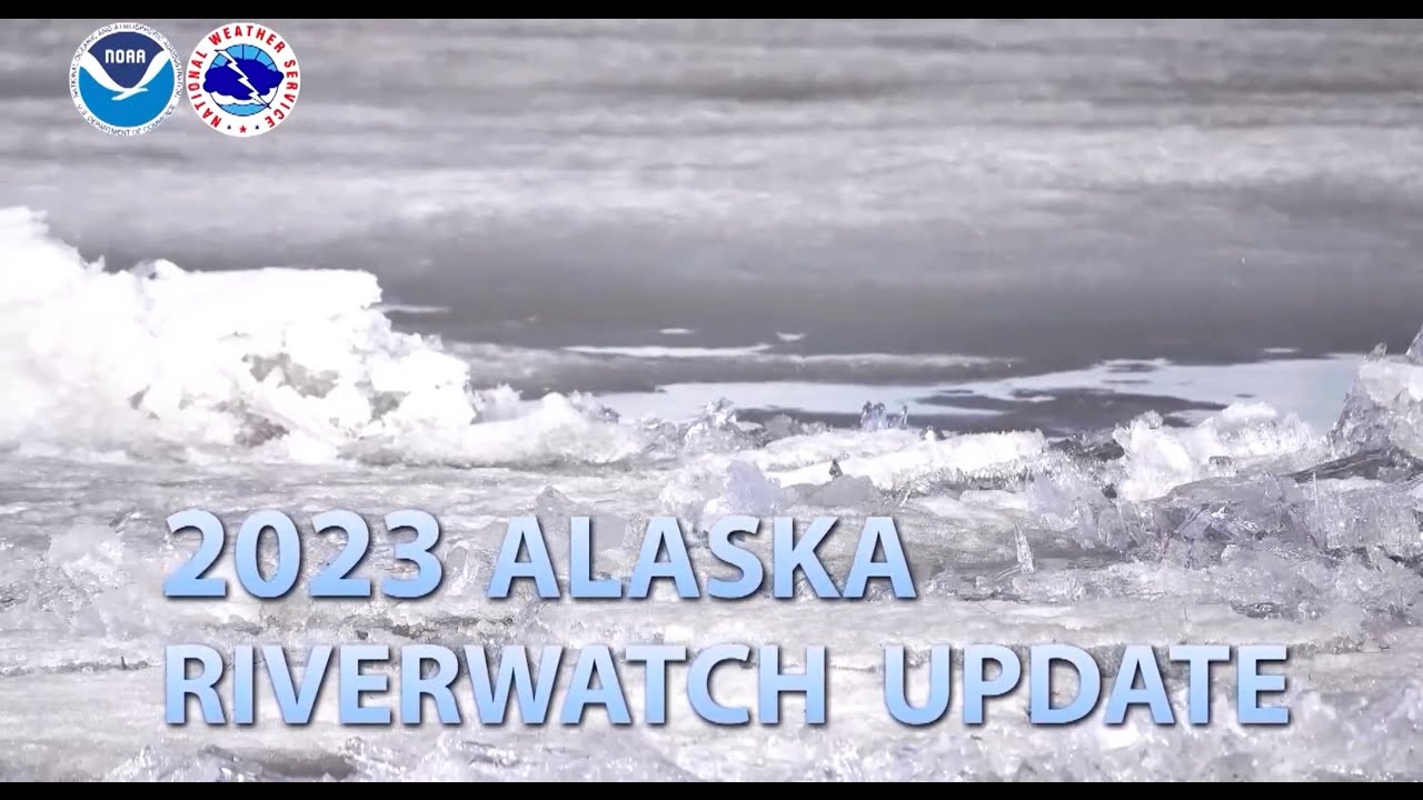 May 11, 2023 Alaska RiverWatch Update - YouTube