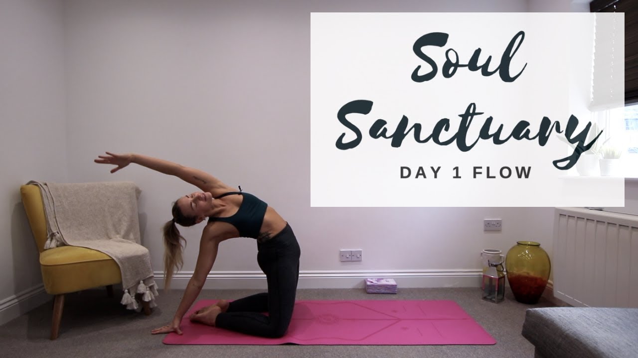 SOUL SANCTUARY DAY 1 FLOW - YouTube