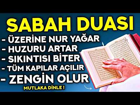 SABAH DUASI - Kim Duayı SABAH VAKTİ Dinlerse ZENGİN OLUR, TÜM KAPILAR AÇILIR! - Sabah Duası Dinle