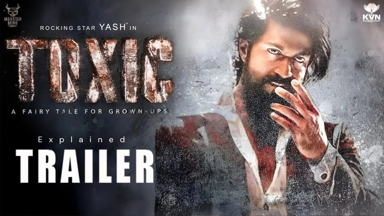 Toxic | TRAILER EXPLAINED| Rocking Star Yash | Geetu Mohandas |KVN ...