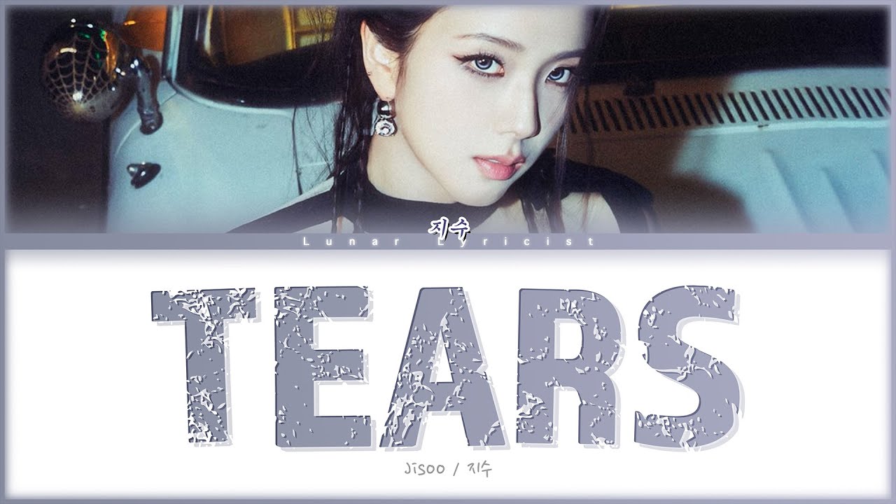 Jisoo / 지수 - 'TEARS' - Color Coded Lyrics - YouTube