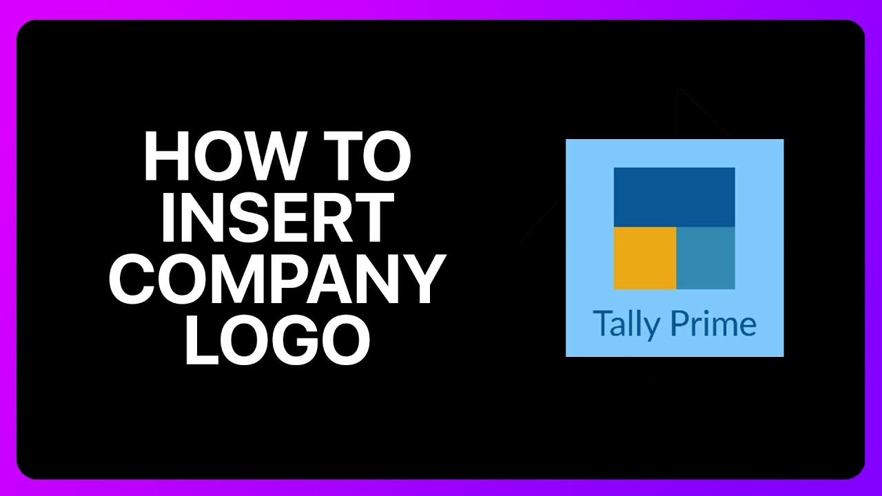 How To Insert Company Logo In Tally Prime Tutorial - YouTube