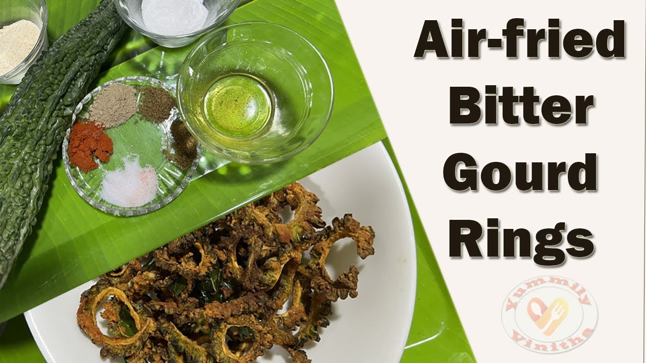 The Ultimate Air-fried Bitter Gourd Rings Recipe| Super healthy crunchy ...